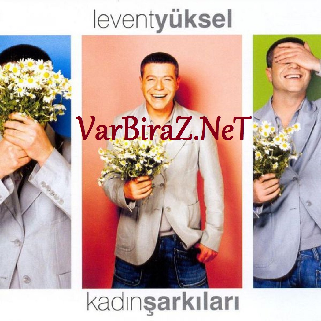 Levent Yüksel - Albümleri - VarBiraZ!NeT